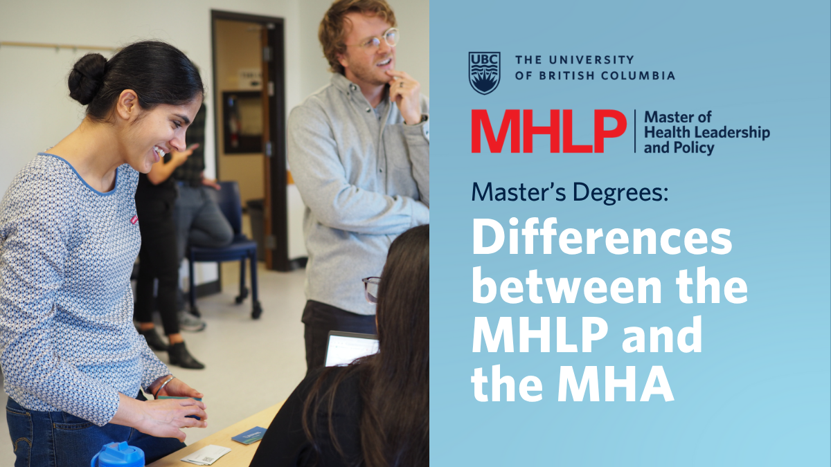 Master’s degrees: Key differences between the MHLP and the MHA | UBC MEL MHLP Professional ...